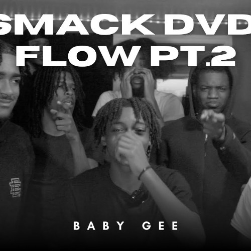 Stream Smack DVD Flow Pt. 2 by Baby Gee | Listen online for free on ...