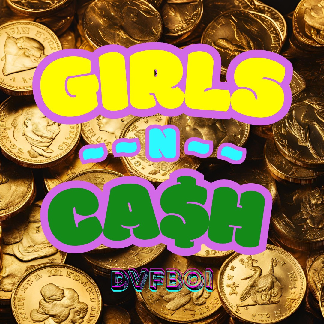 Stream Girls N Cash by DVFBOI | Listen online for free on SoundCloud