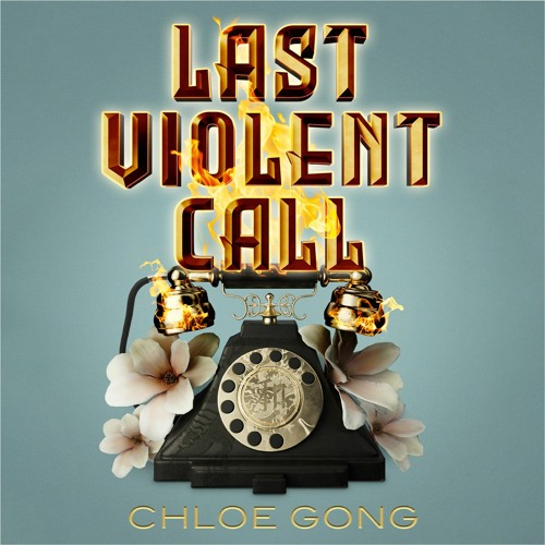 Stream LAST VIOLENT CALL by Chloe Gong, read by Emily Woo Zeller ...