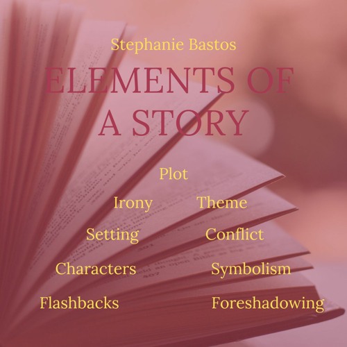 Stream episode Elements of a Story - Podcast by Stephanie Bastos ...