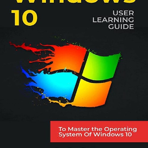 Stream episode download WINDOWS 10 : 2021 User Learning Guide to Master ...