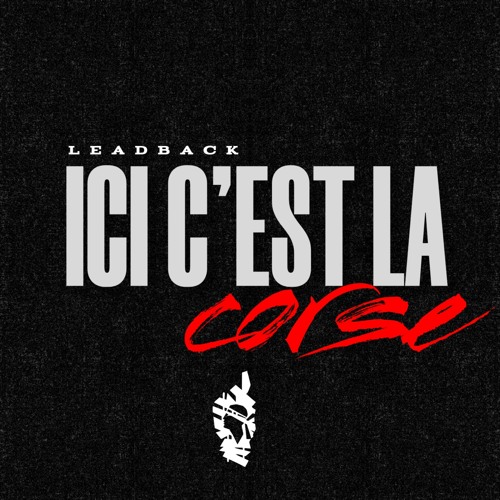 Stream Ici c'est la Corse by LeadbacK Music | Listen online for free on SoundCloud