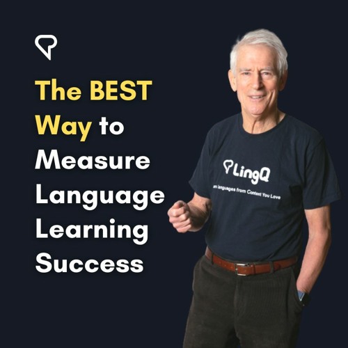 Stream episode The BEST Way to Measure Language Learning Success by ...