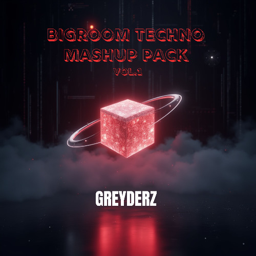 pumpyoursound.com | Greyderz Bigroom Techno Mashup Pack Vol.1