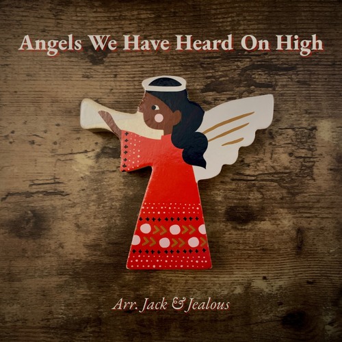 Stream Angels We Have Heard On High by Jack and Jealous | Listen online ...