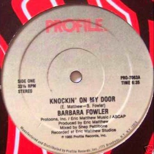 Stream BARBARA FOWLER - KNOCKIN' ON MY DOOR. 12 SINGLE Mixed By Shep Pettibone by Bora Gjata ...