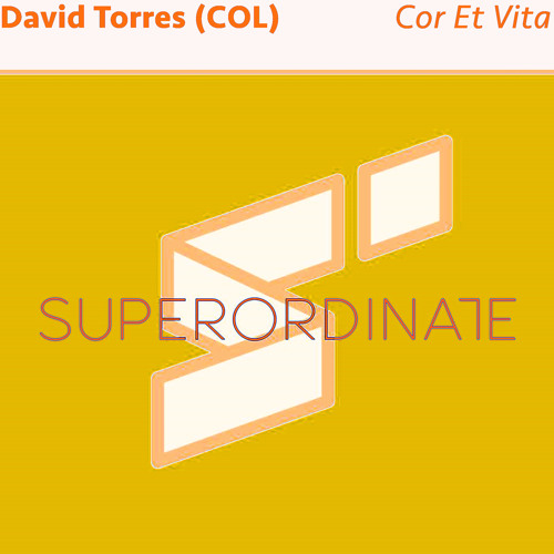 Stream Superordinate Music | Listen to David Torres (COL) - Cor Et Vita ...