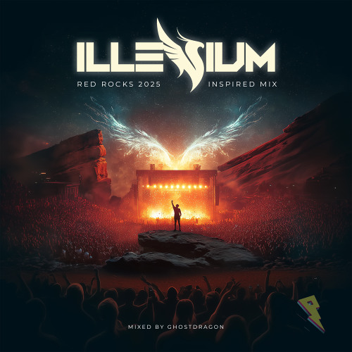 Stream GHOSTDRAGON & PROXIMITY - ILLENIUM RED ROCKS 2025 MIXTAPE by ...