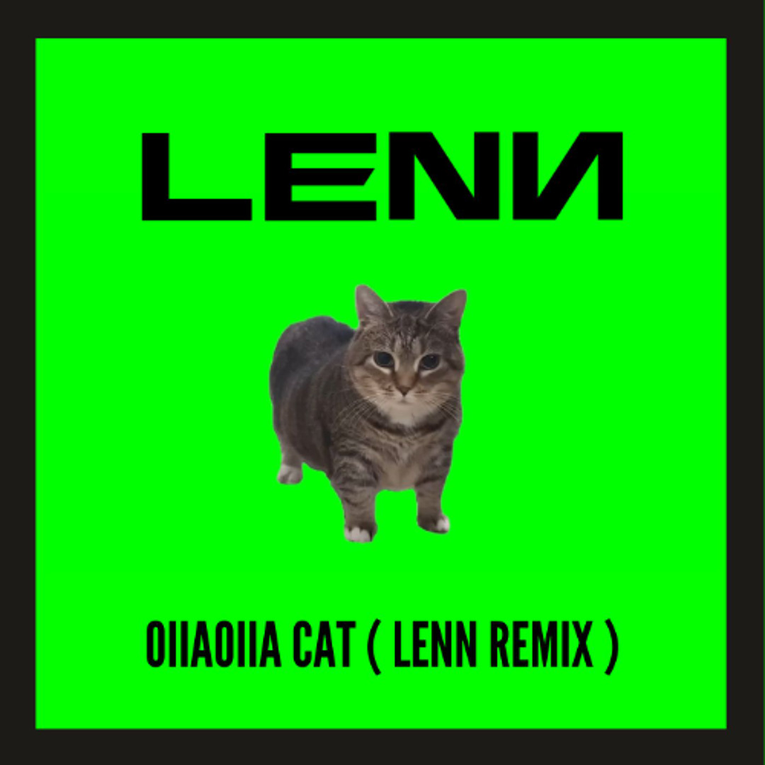 Stream OIIAOIIA CAT (LENN REMIX) by LENN | Listen online for free on ...