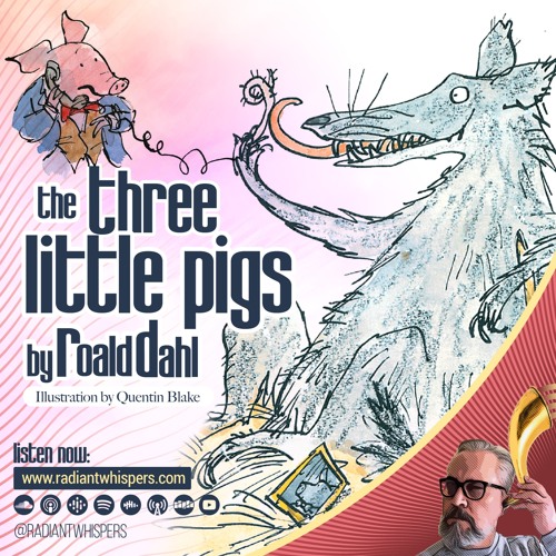Stream The Three Little Pigs, by Roald Dahl by Radiant Whispers | Listen online for free on ...