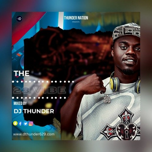 Stream DJ THUNDER The 23 Vibe (2023 Mixtape).mp3 by DjThunder_Nation ...