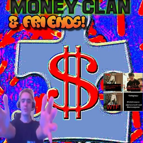 Stream Autistic Boys Money Clan - Money Clan & Friends! Bootleg EP by X ...