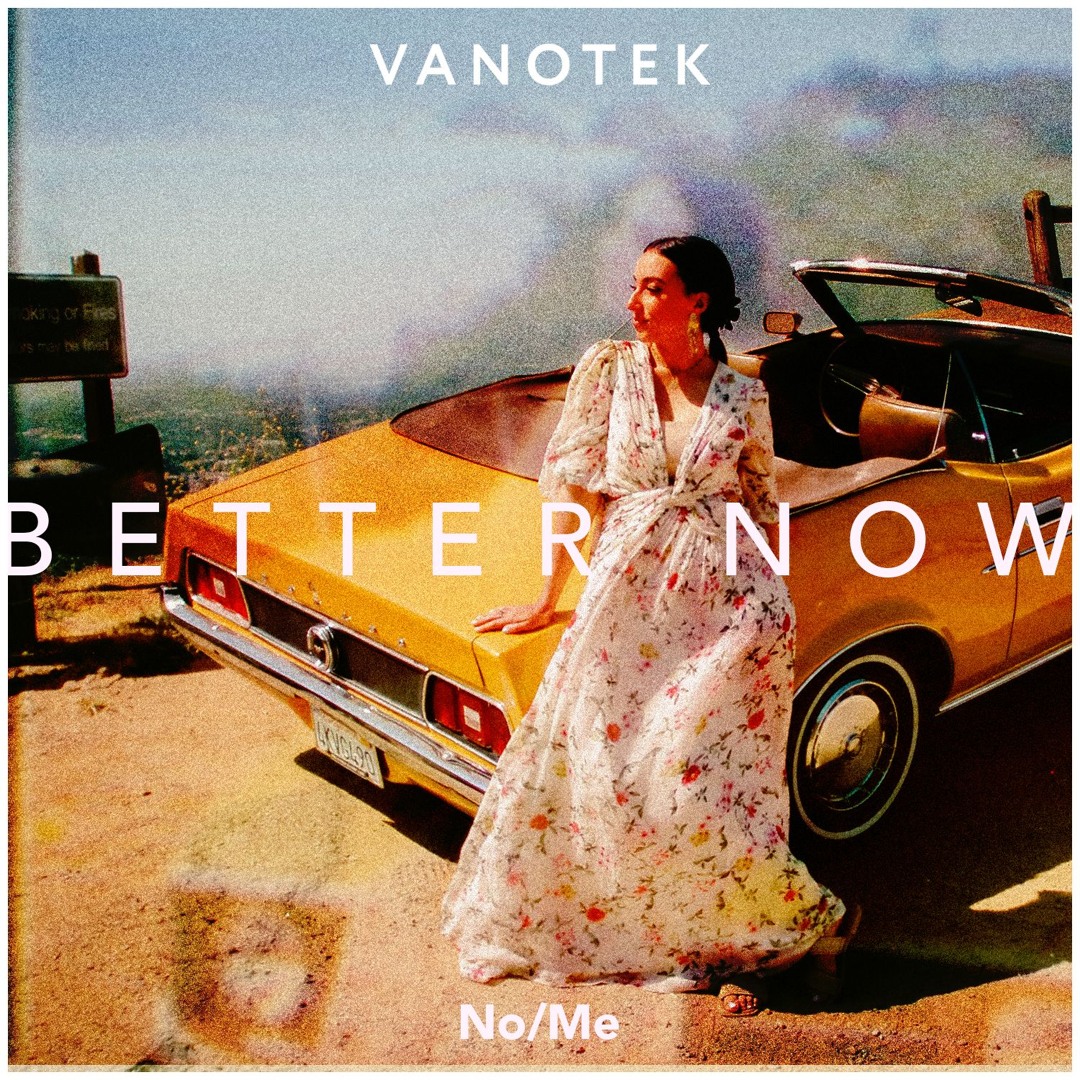 Stream Vanotek X No/Me - Better Now by Vanotek | Listen online for free ...