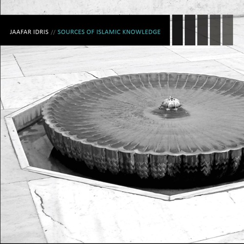 Stream Sources of Islamic Knowledge, Pt. 5 by Jafaar Idris | Listen ...