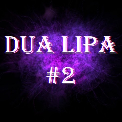 Stream Dua Lipa (number two) by Arihekari | Listen online for free on ...