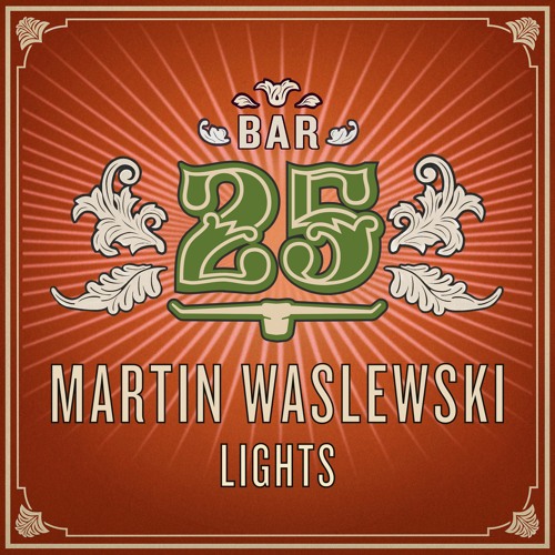 Stream Premiere: Martin Waslewski - Lights [Bar 25 Music] by When We ...