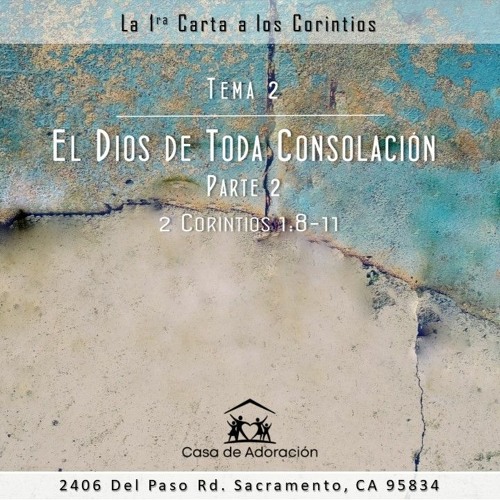 Stream Tema 2 - El Dios De Toda Consolacion P2 2 Cor 1:8-11 by Casa de ...