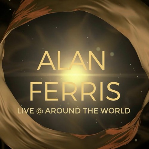 Stream Alan Ferris Live @ Around The World 2021 (+Tracklist) by Alan ...