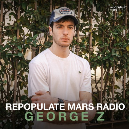 George Z - Repopulate Mars Radio 2024-01-31
