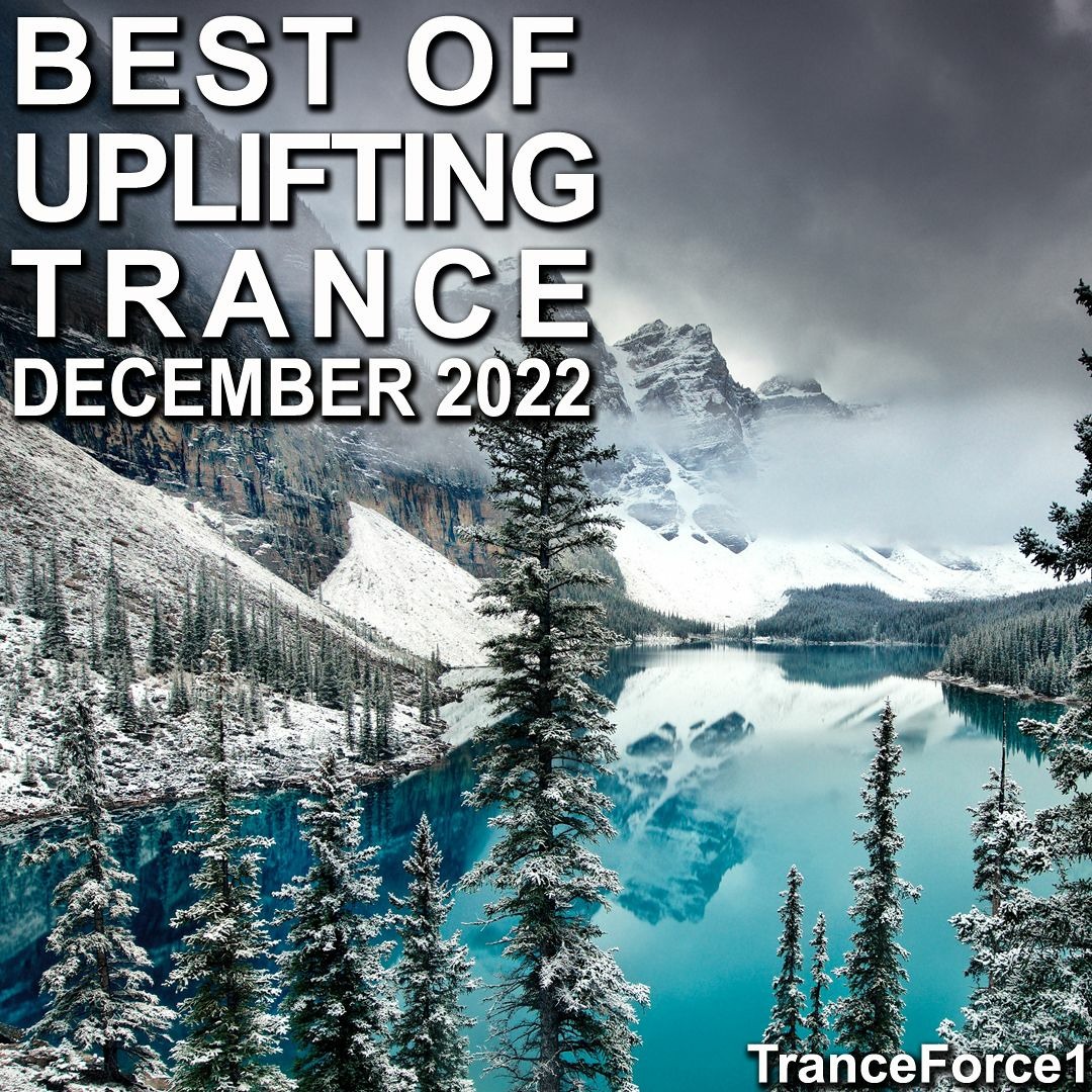 Stream Best of Uplifting Trance Mix (December 2022) by TranceForce1 | Listen online for free on ...