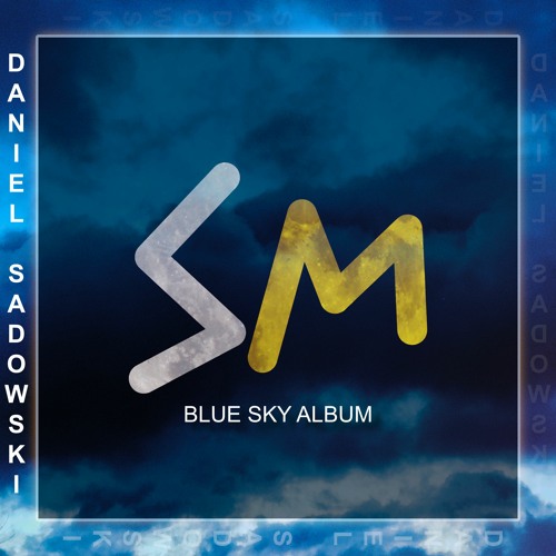 Stream Blue Sky (Blue Sky Album) by Daniel Sadowski | Listen online for ...