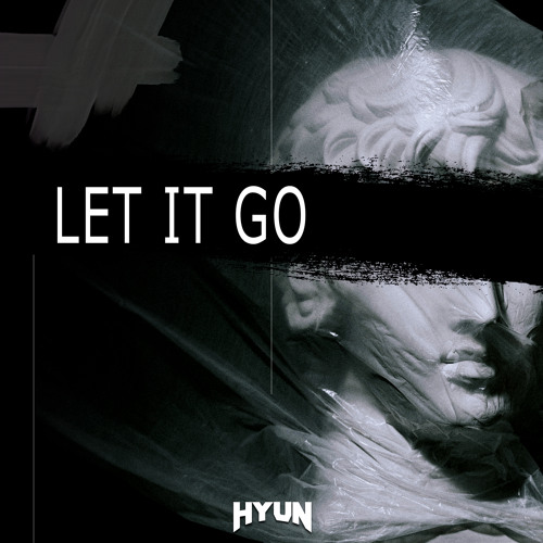 Stream Let it go(Original mix)-HYUN[OUT NOW=BUY] by HYUN | Listen ...