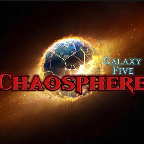 Stream Chaosphere by Galaxy Five | Listen online for free on SoundCloud