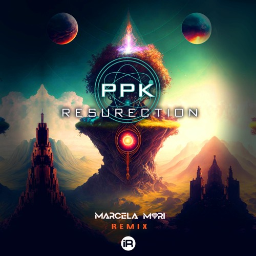PPK- Resurection (Marcela Mori Remix) - Listen to music