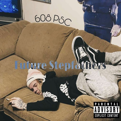 Stream 608 PSC | Listen to Future Stepfathers playlist online for free ...