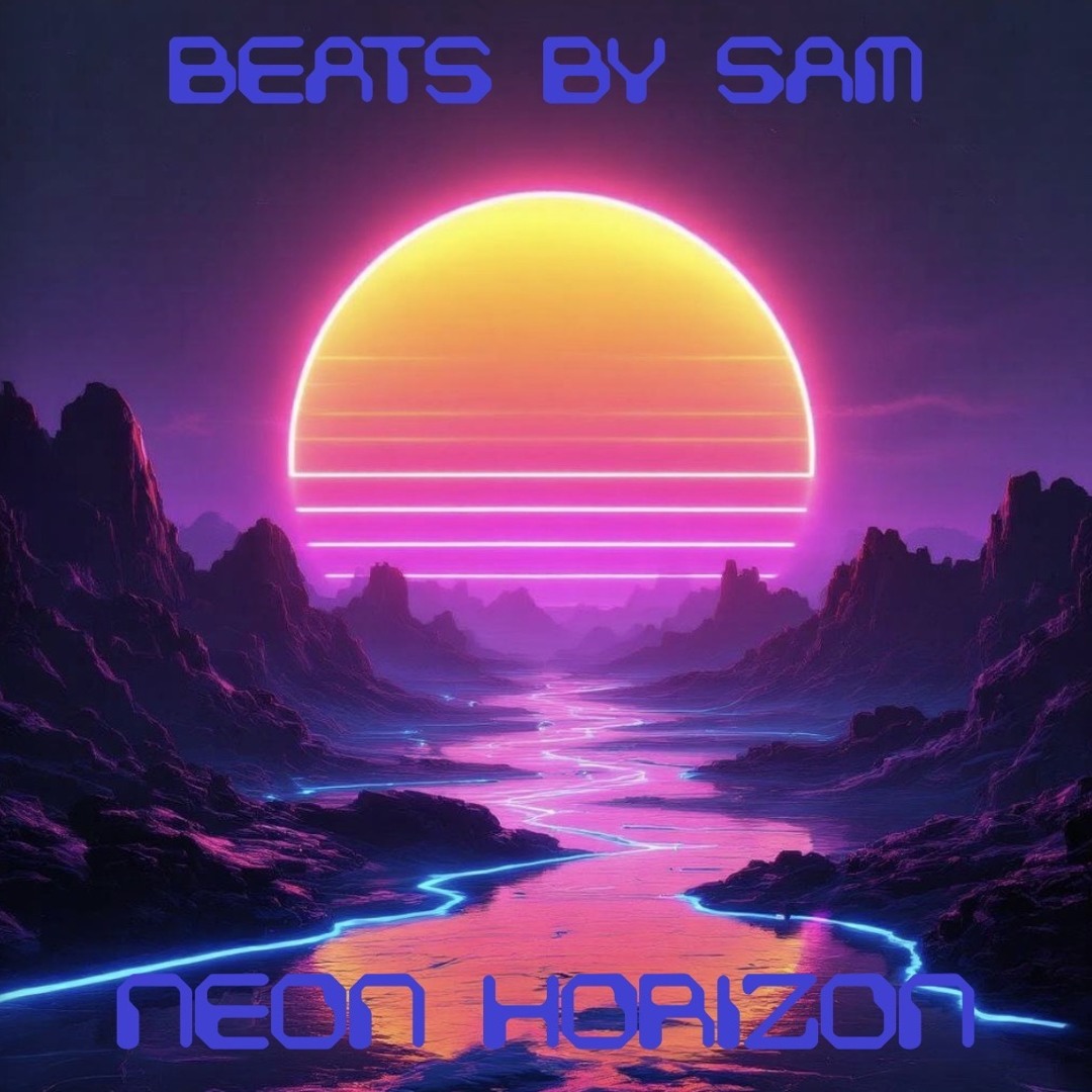 Stream Beats by Sam - Neon Horizon by Beats by Sam | Listen online for ...