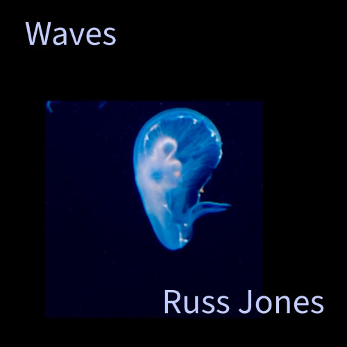 Stream Waves by Russ Jones | Listen online for free on SoundCloud