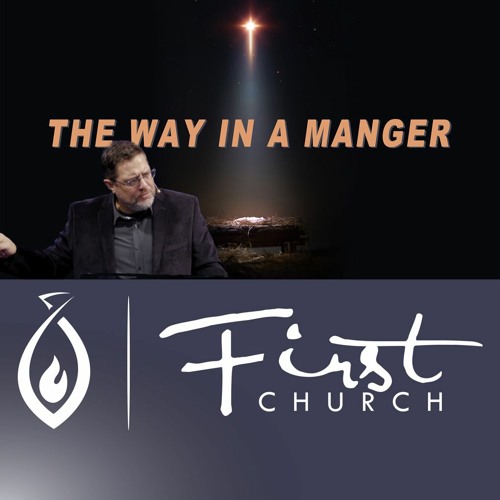 Stream The Way in a Manger by First Church Charlotte | Listen online ...