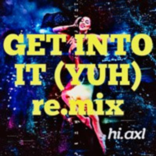 Stream Doja Cat - Get Into It (Yuh) - hi.axl re.mix by hi.axl | Listen ... Stream Doja Cat - Get Into It (Yuh) - hi.axl re.mix by hi.axl | Listen ...