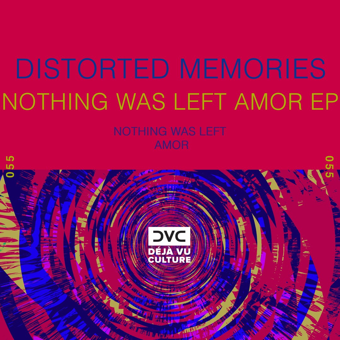 Stream Distorted Memories - Nothing Was Left [Déjà Vu Culture Release ...
