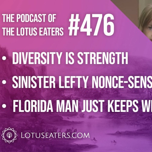 Stream The Podcast of the Lotus Eaters #476 by LotusEaters.com | Listen ...