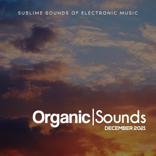 Stream Organic | Sounds - December 2021 MixSet by Moretty | Listen ...