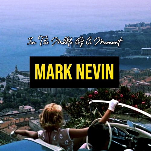 Stream In The Middle Of A Moment by Mark Nevin | Listen online for free ...