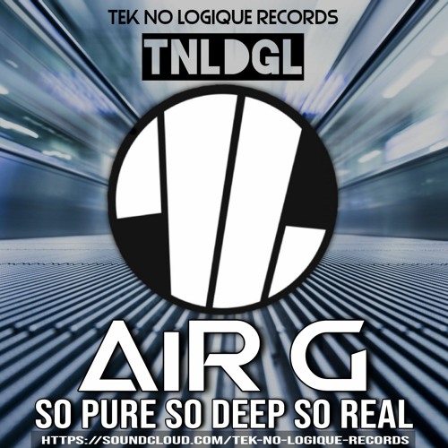 Stream AiR G - So Pure, So Deep, So Real [TNLDGL087] by AiR G | Listen ...