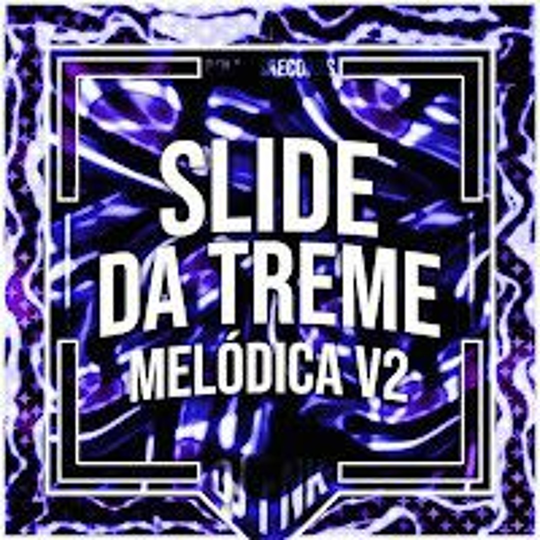 Stream DJ FUNK - Slide Da Treme Melódica V2 (original} by AZTRXLS ...