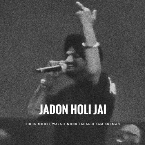 Stream Jadon Holi Jai Sidhu Moose Wala X Noor Jahan X Sam Burman By Sam Burman Listen Online