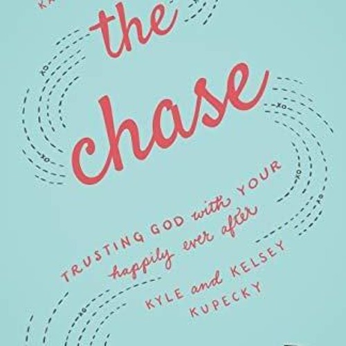 Stream episode E-book *PDF* The Chase: Trusting God with Your Happily ...