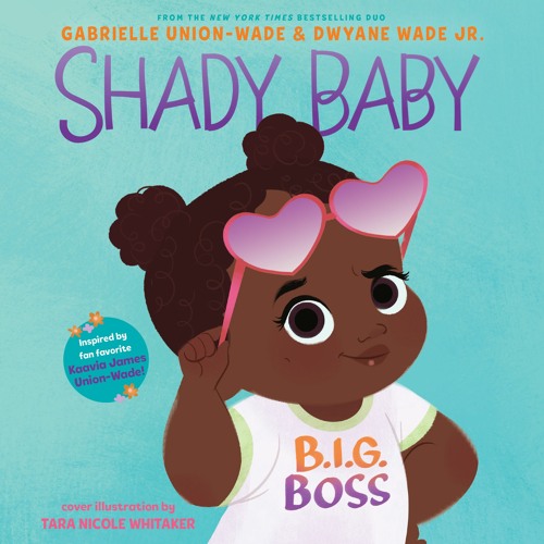 Stream SHADY BABY by Gabrielle Union-Wade & Dwyane Wade Jr. from ...