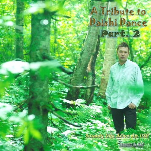 Listen to playlists featuring Sounds Like Alive 020 (A Tribute to Daishi Dance Part. 2) [31.05. ...