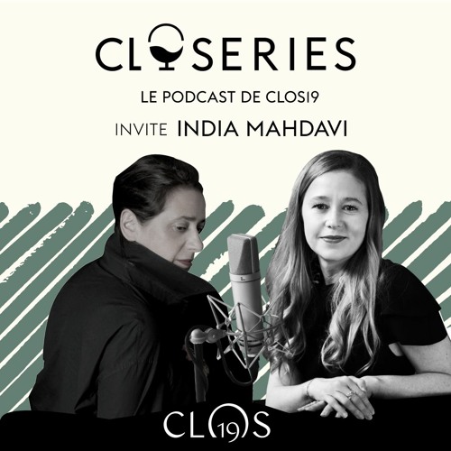 Stream episode Closeries - India Mahdavi by Clos19 podcast | Listen ...