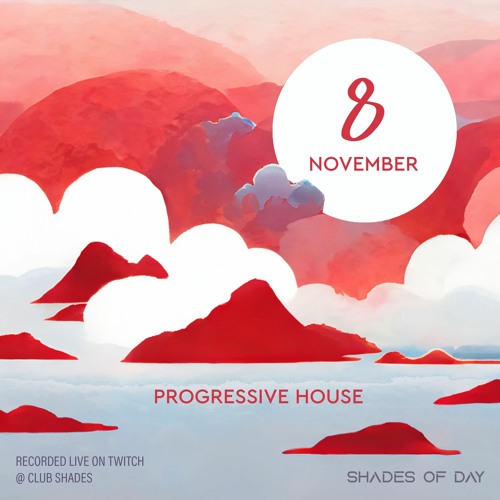 Stream Twitch Sessions | Progressive House | 8 November 2023 by Shades of Day | Listen online ...