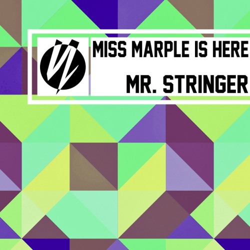 Stream Miss Marple Is Here (Original Mix) by Mr. Stringer | Listen ...