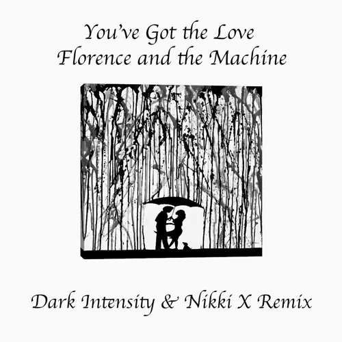 Stream Florence & The Machine - You've Got The Love (Dark Intensity ...