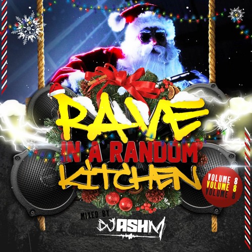 Stream Ash M - Rave In A Random Kitchen Vol 8 by Ash M / Terminal II ...