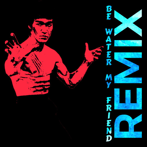 Stream Be Water My Friend REMIX by Isaiah Ward | Listen online for free ...