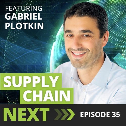 Stream episode 035 - Gabriel Plotkin by Supply Chain Next podcast ...